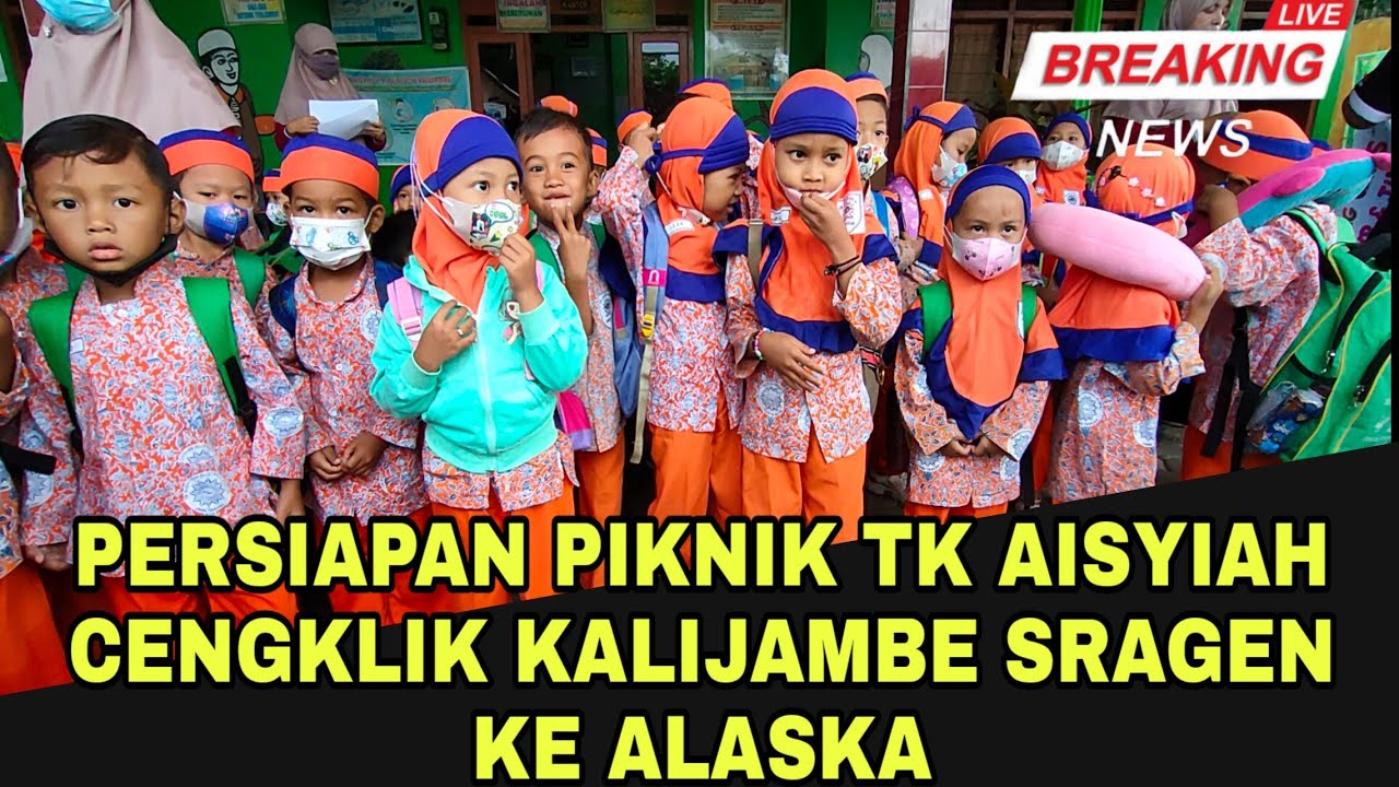 Live Persiapan TK Aisyiyah Cengklik Kalijambe Sragen Outing Class Ke ...