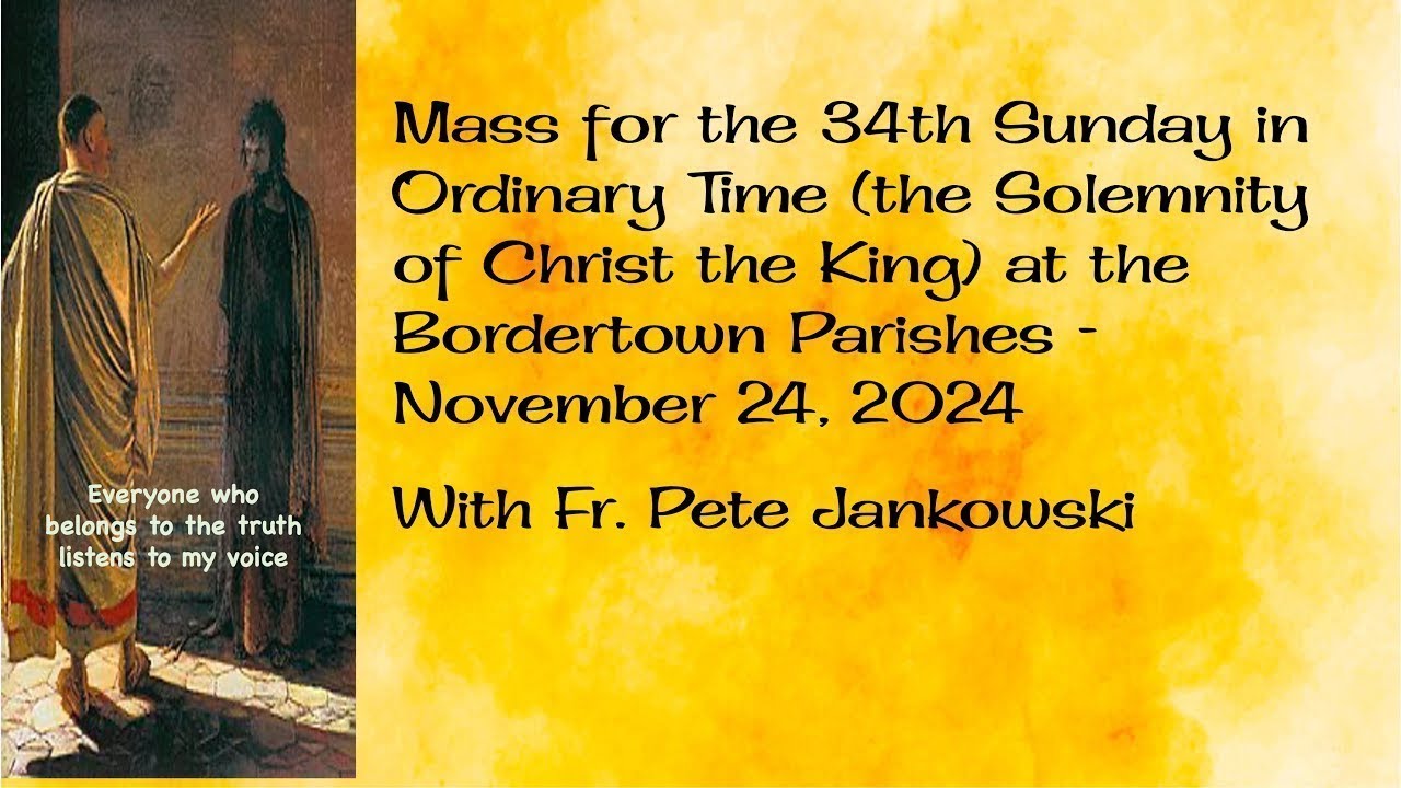 Mass 34th Sunday in Ordinary Time (Christ the King) at the Border Town ...