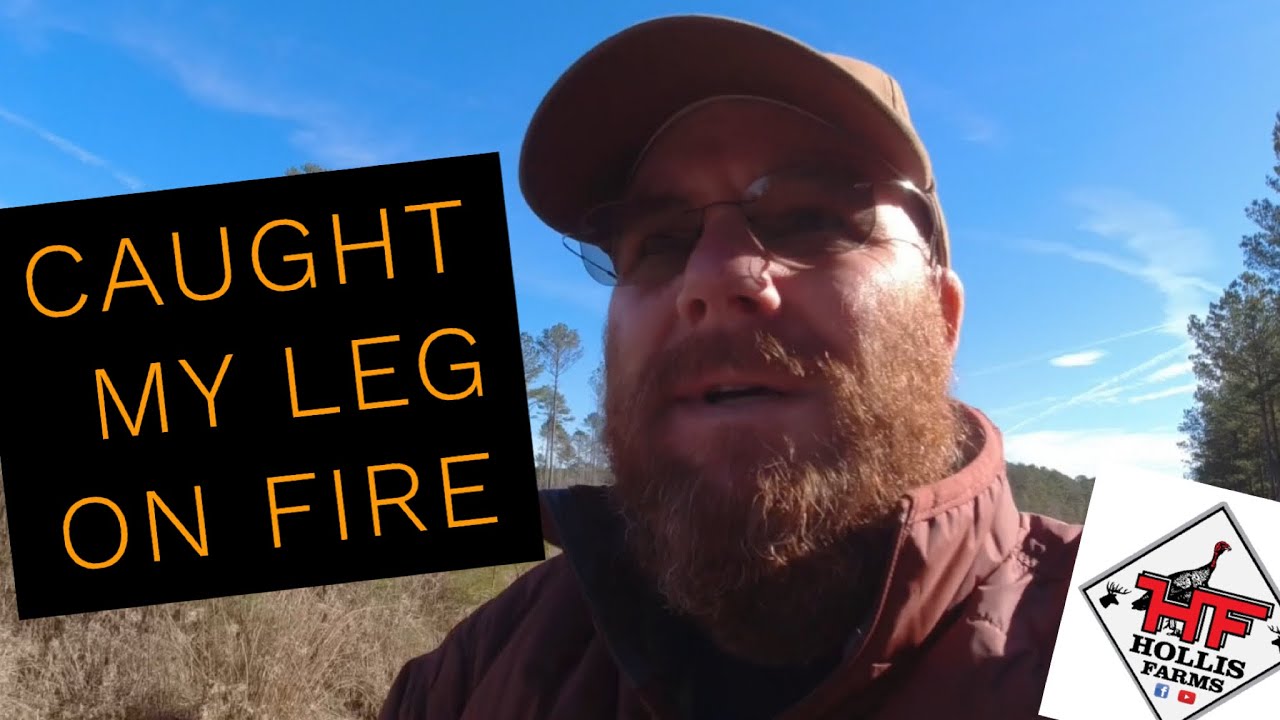 CAUGHT MY LEG ON FIRE 🔥🔥🔥 Burning Brush - YouTube