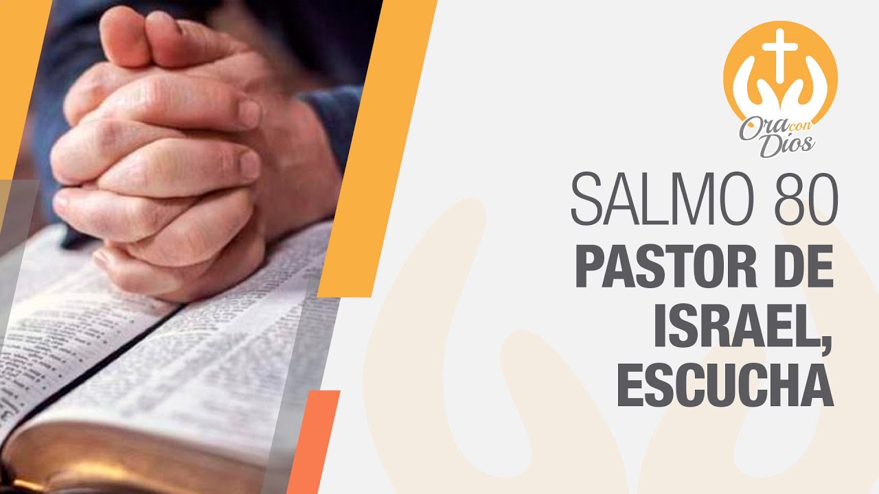 Salmo 80, Pastor de Israel, escucha 🙏 Ora Con Dios - YouTube