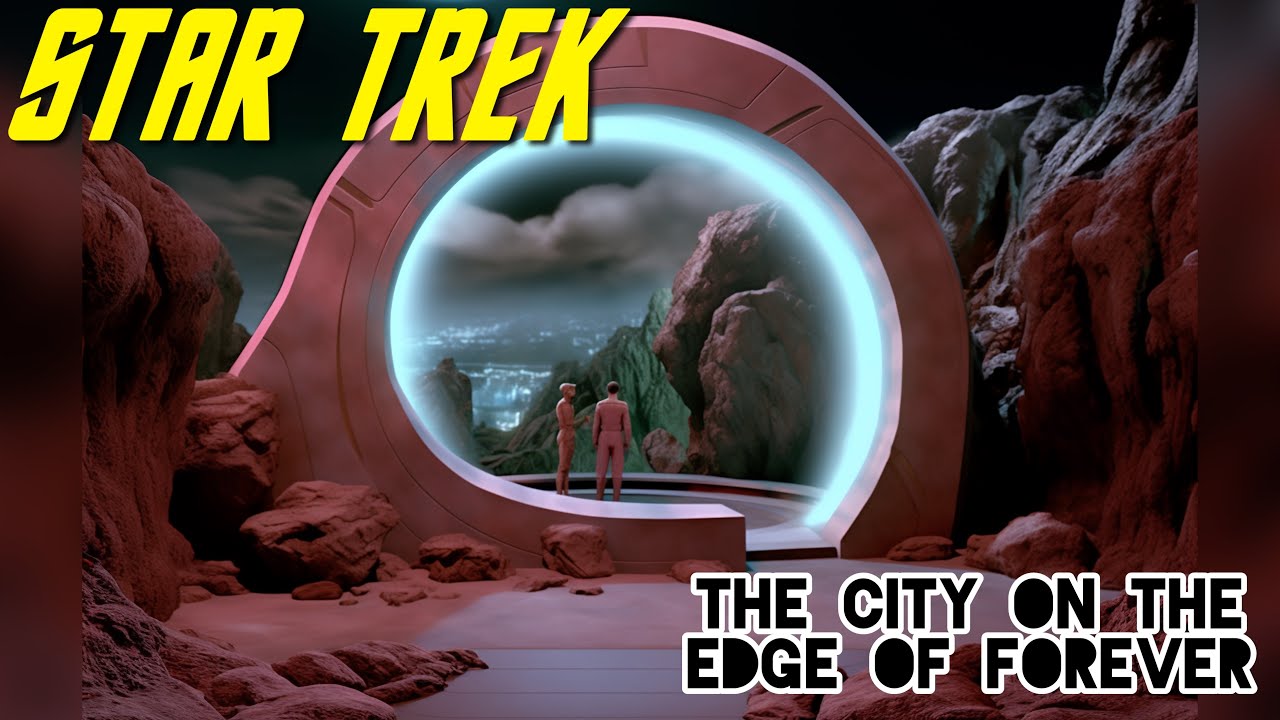 Star Trek: The Original Series | “The City on the Edge of Forever ...