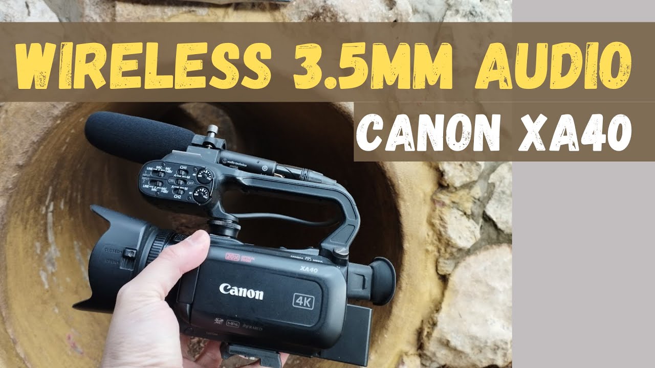 Canon XA40 - Wireless 3.5mm audio - YouTube
