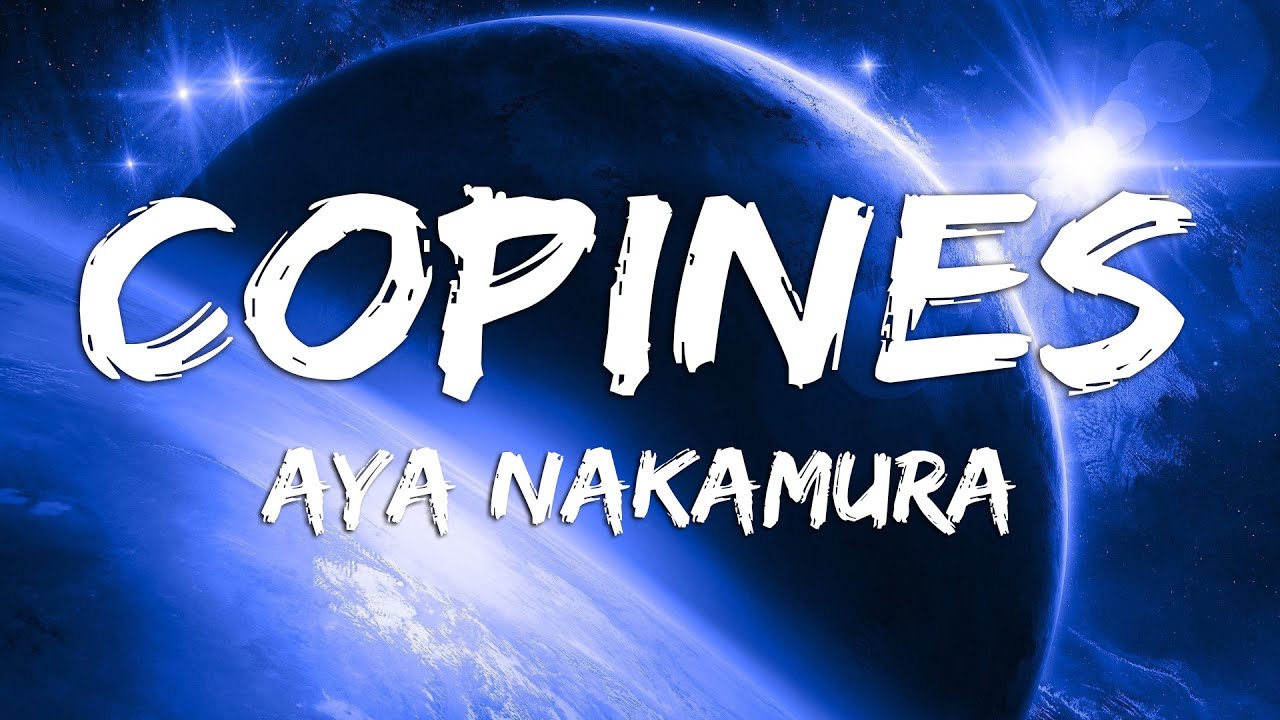 Copines - Aya Nakamura (Letra/Lyrics) - YouTube Music