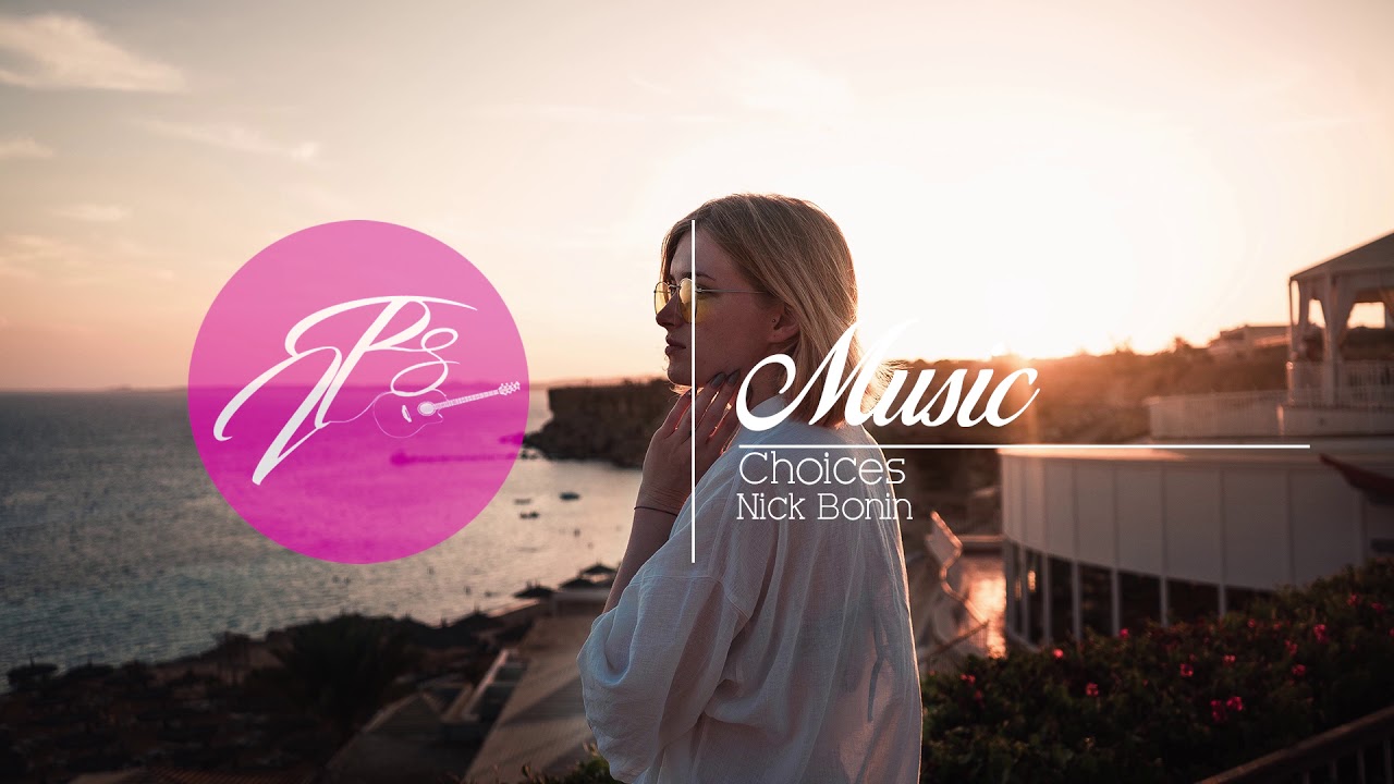 Nick Bonin - Choices (ft. Kody Lavigne) - YouTube