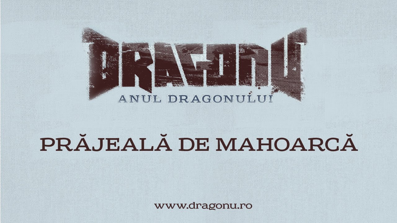 Dragonu AKA 47 - Prajeala de mahoarca - YouTube