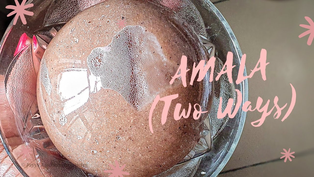 Amala (Smooth & Soft) | How To Make Amala | Amala Two Ways | Two ...