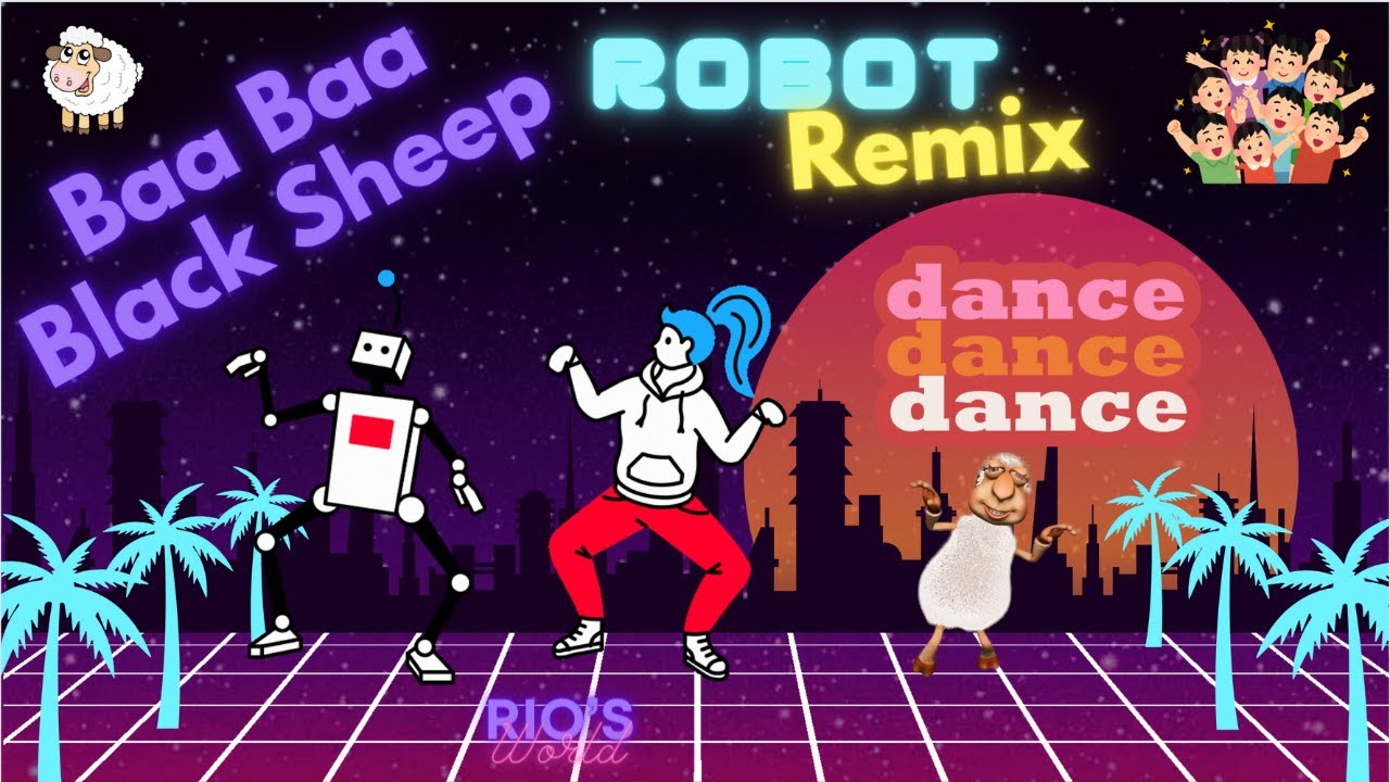 Baa Baa Black Sheep Gets a Robo-Remix! DANCE PARTY TIME! 🐑🐑🐑 - YouTube