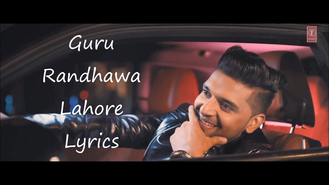 GURU RANDHAWA LAHORE LYRICS VIDEO |DIRECTORGIFTY|AMIT SYAL|VEE - YouTube
