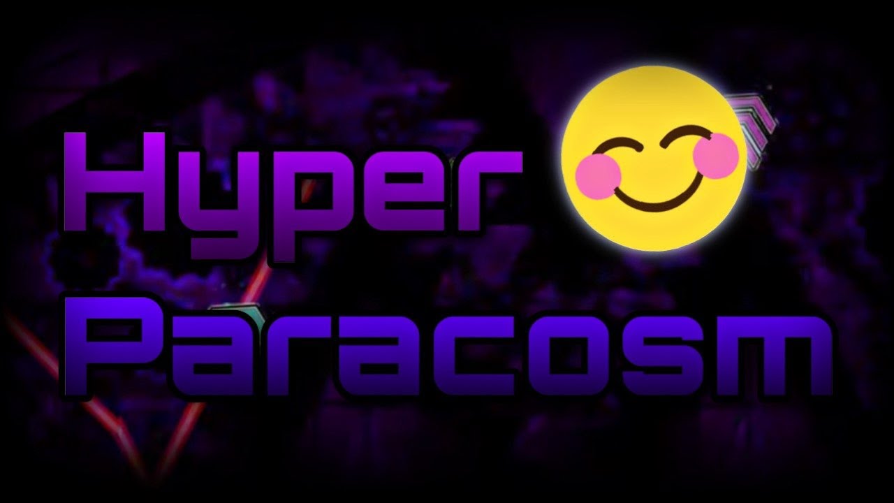 Hyper Paracosm by iIiViRuZiIi and ItzMika 100% (Top 115 Extreme Demon ...