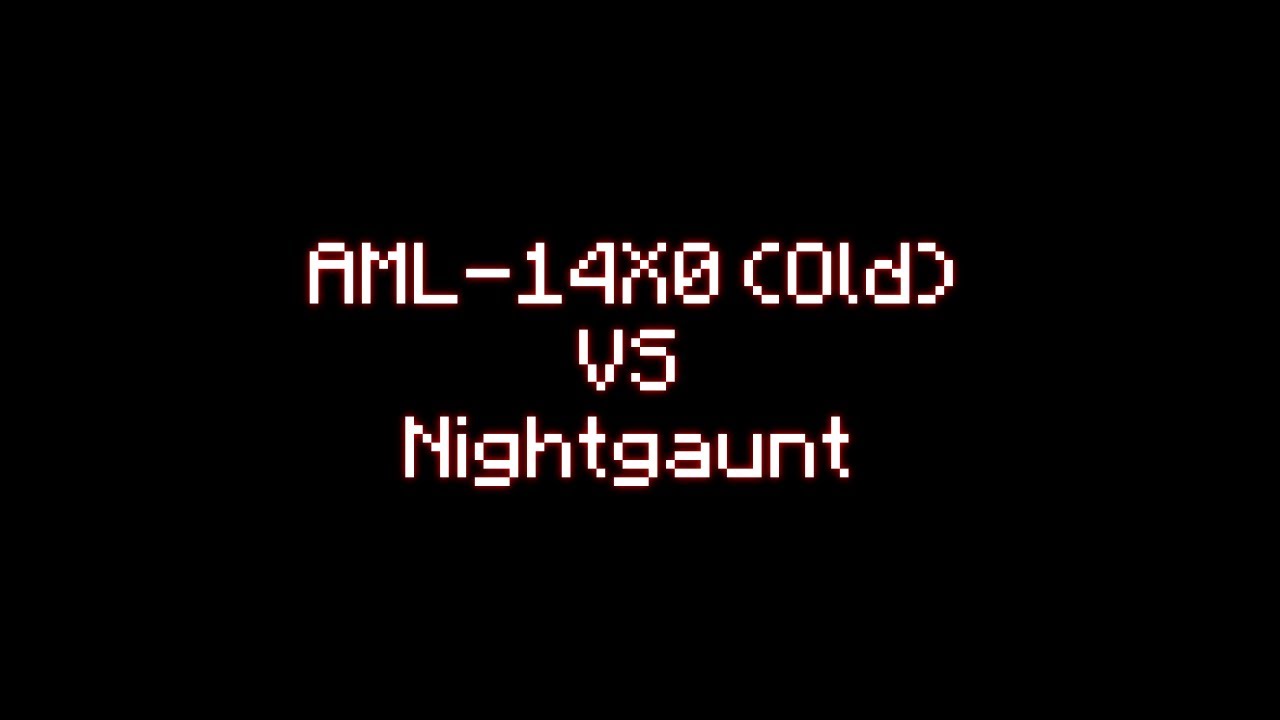 AML 14X0 Vs Nightgaunt - YouTube