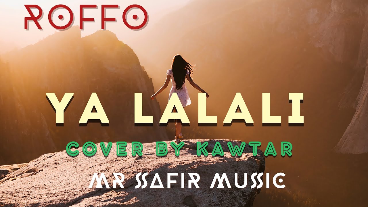 ROFFO - Ya Lalali | Mr Safir Remix | Cover by Kawtar | - YouTube