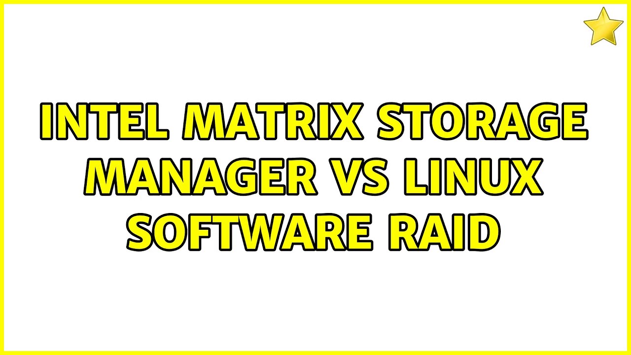 Intel Matrix Storage Manager vs Linux Software RAID (3 Solutions ...