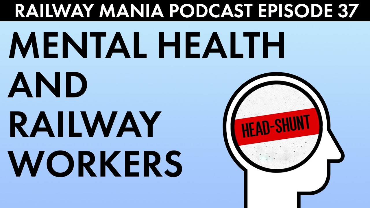 How can railway workers take care of mental health? (with Paul Stanford ...