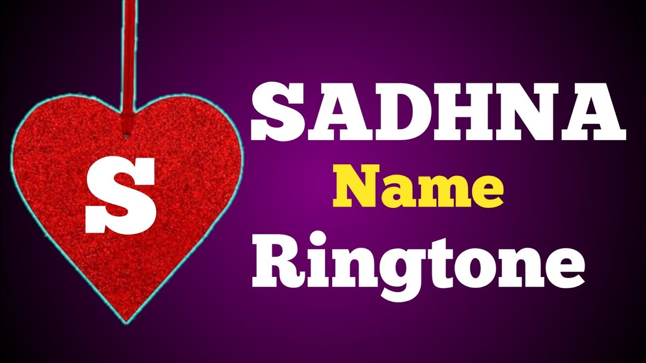 Sadhna Name Ringtone || S Letter Ringtone || Sadhna Name WhatsApp ...