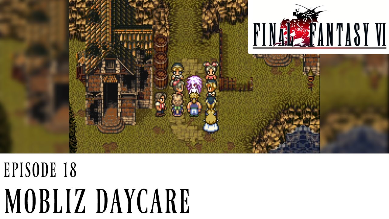 Final Fantasy VI Tinborn ROM Hack Ep. 18 - Mobliz Daycare - YouTube
