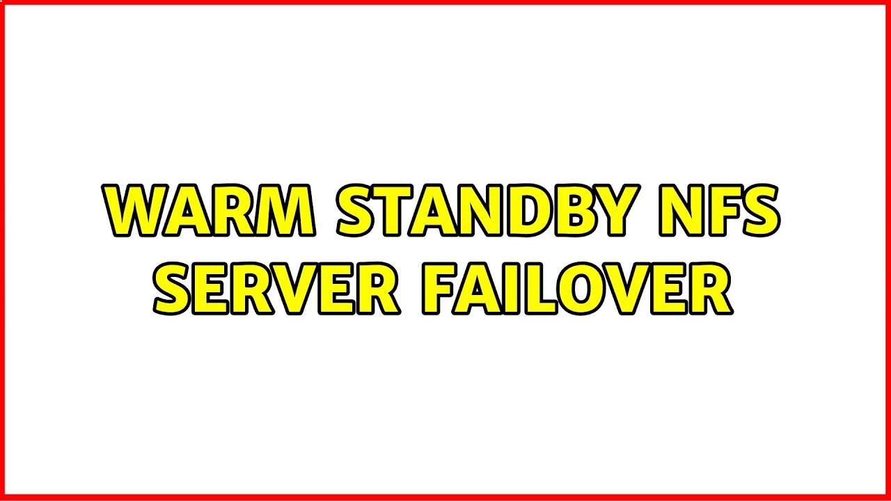 warm standby NFS server failover (2 Solutions!!) - YouTube