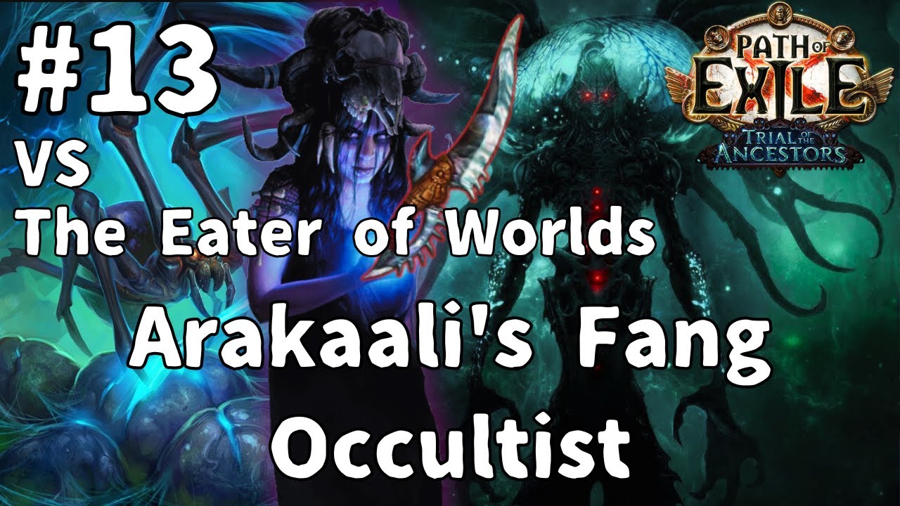 #13【Path of Exile】3.22 Arakaali's Fang Occultist - VS The Eater of ...