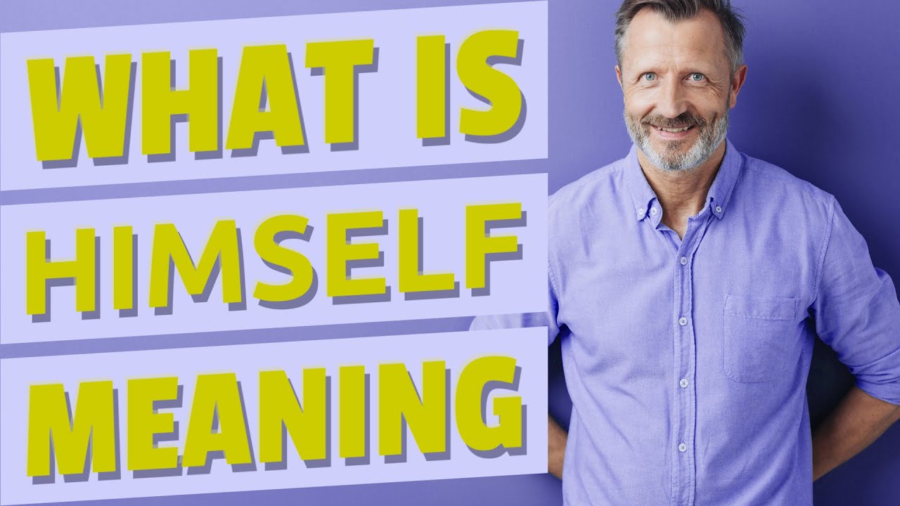 Himself | Meaning of himself 📖 📖 📖 - YouTube