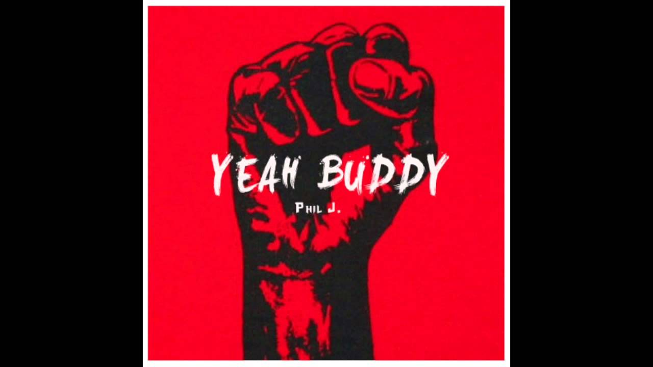 Phil J. - Yeah Buddy (Audio) - YouTube
