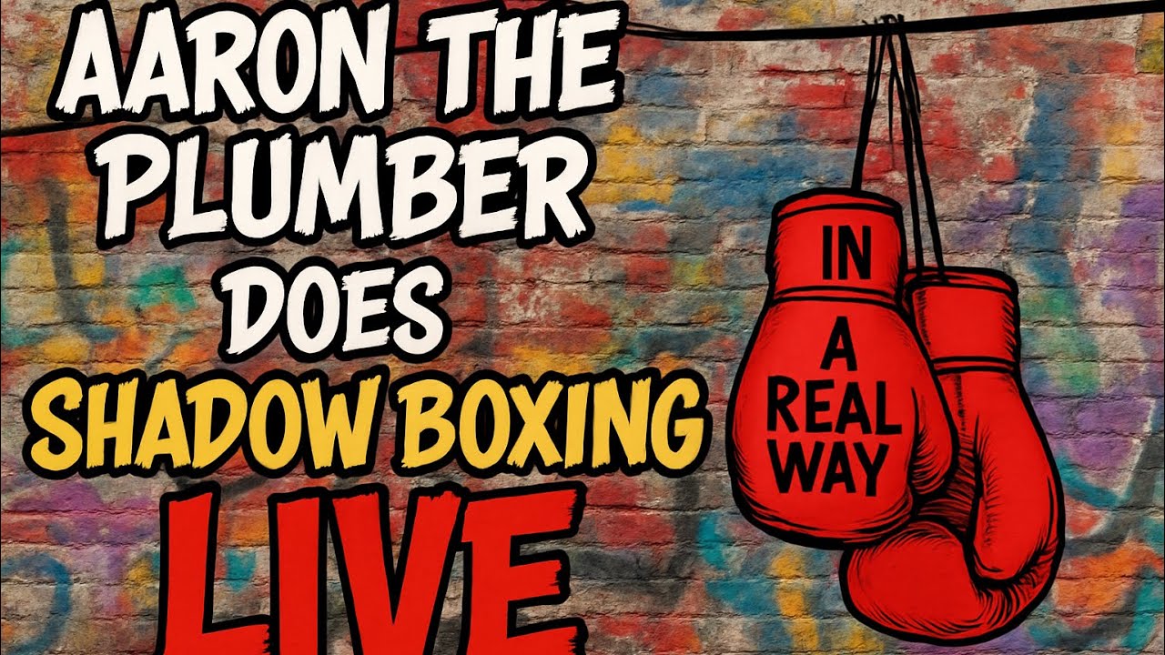 AARON THE PLUMBER SHADOW BOXING ON TWITCH @AARONTHAPLUMBER - YouTube