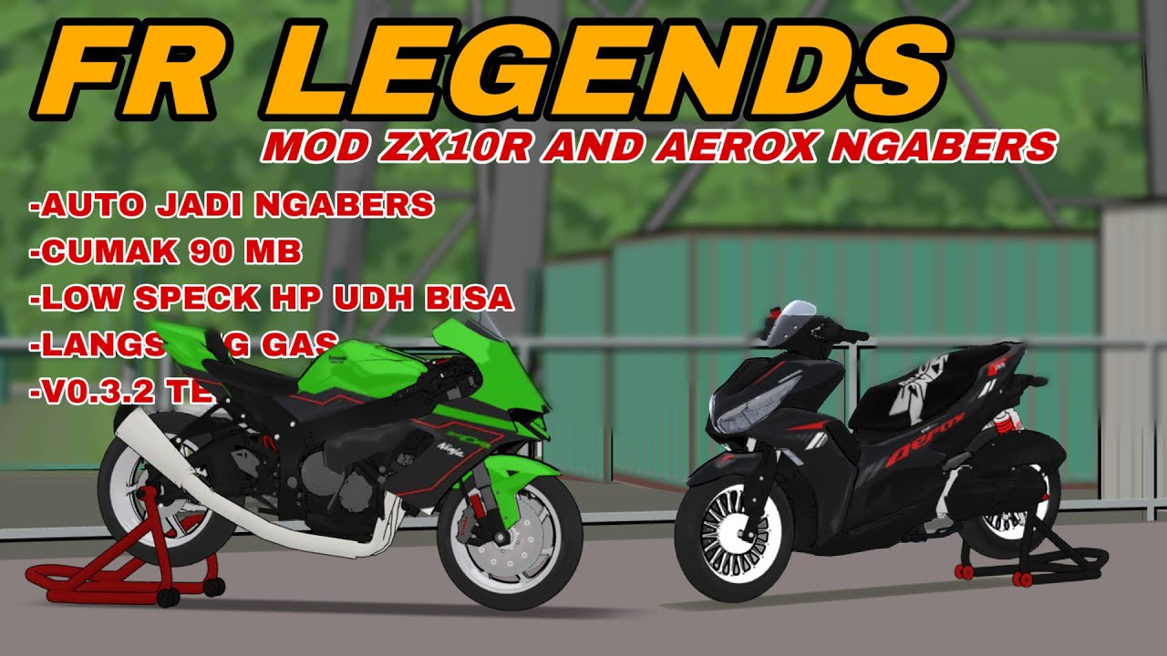 RELEASE MOD ZX 10R FULL MODIF+AEROX HEDON🚀| FR LEGENDS TERBERU V0.3.2 ...