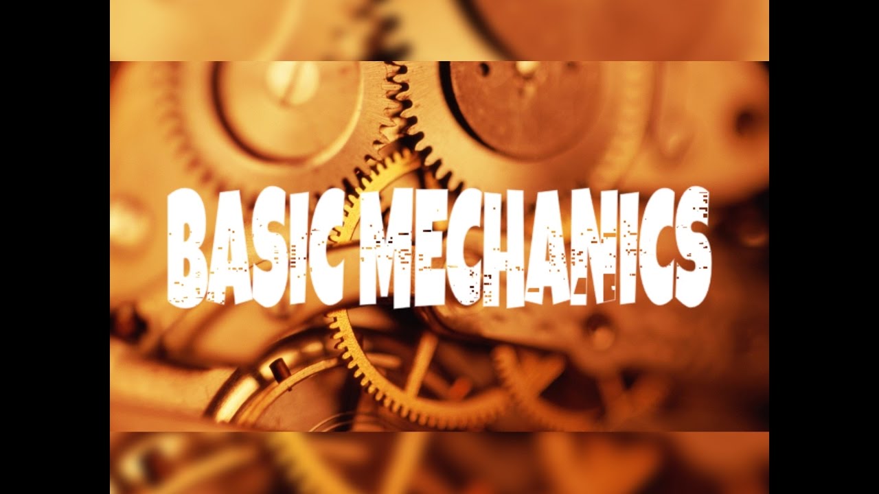 Basic Mechanics - YouTube