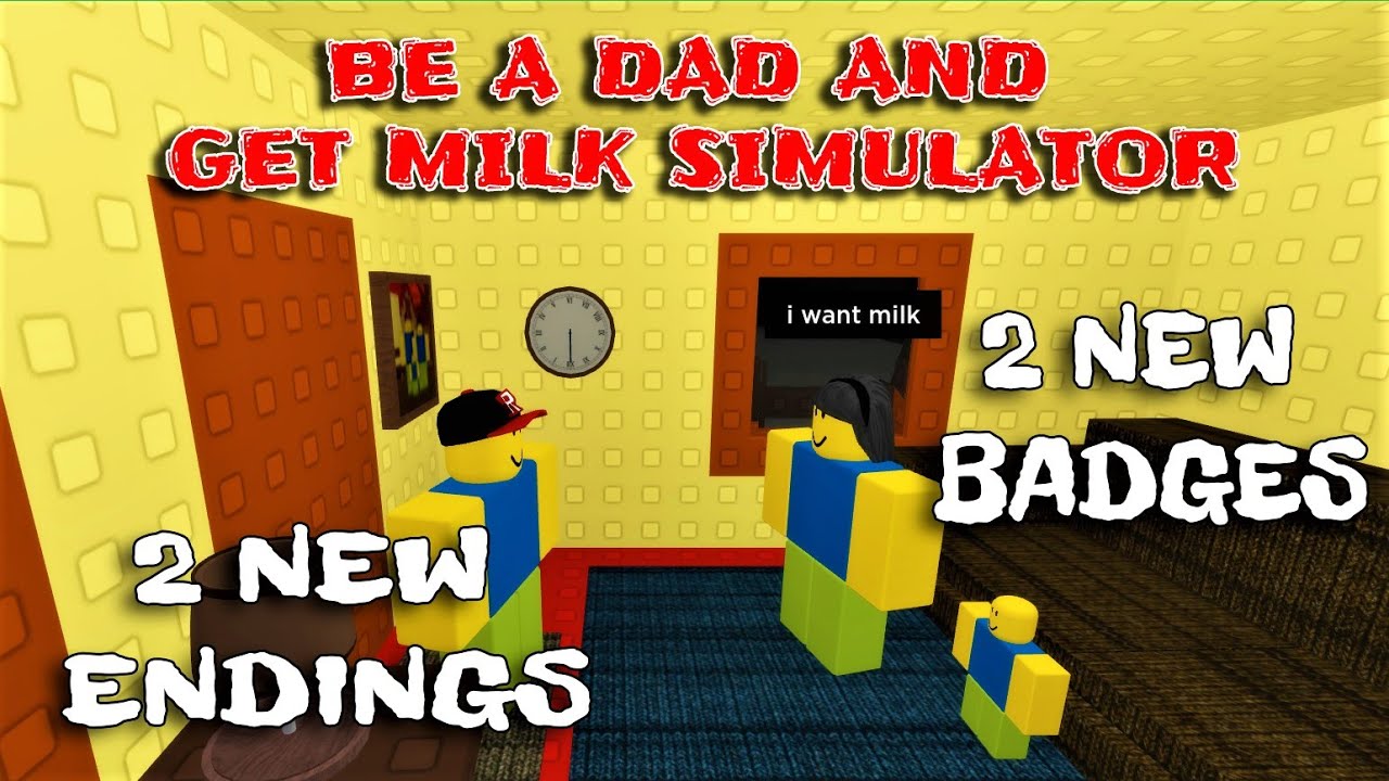 Roblox - Be a dad and get milk simulator - 2 New Endings and 2 New ...