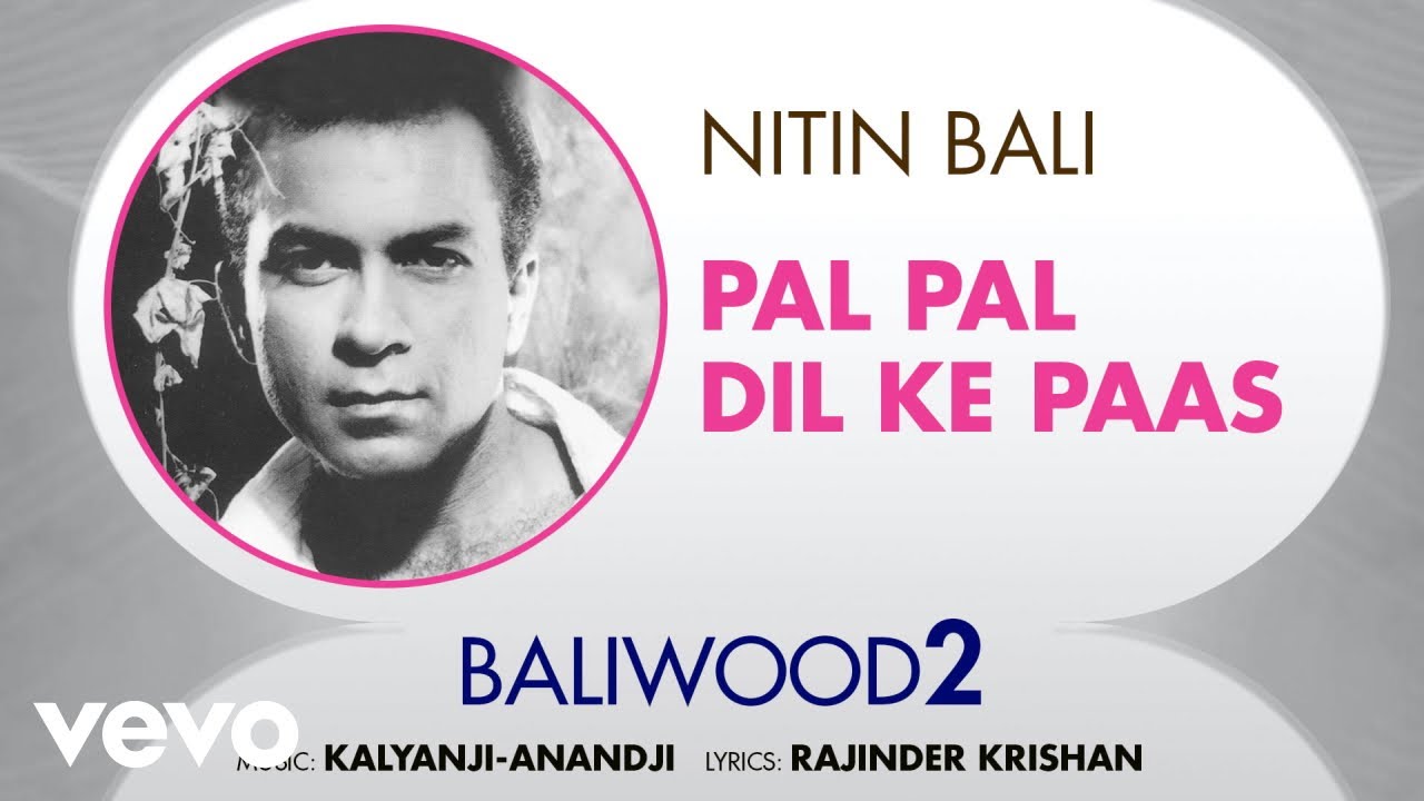 Pal Pal Dil Ke Paas - Baliwood 2 | Nitin Bali | Official Audio Song ...