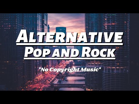 Rock and Alternative Pop Background Music (No Copyright) | Free ...