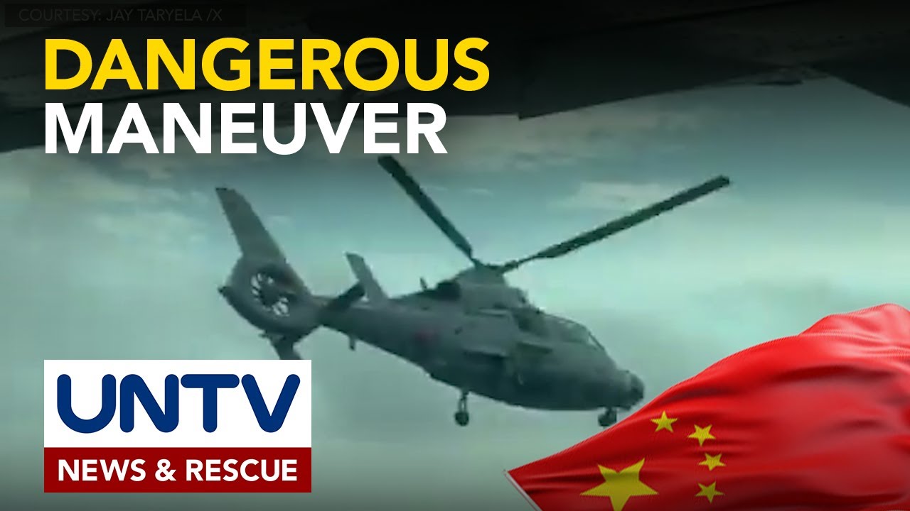 Paglapit ng China chopper sa PH plane sa Bajo de Masinloc, mapanganib ...