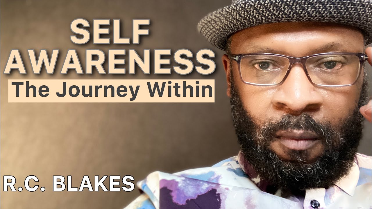 THE JOURNEY TO SELF-AWARENESS by RC BLAKES - YouTube
