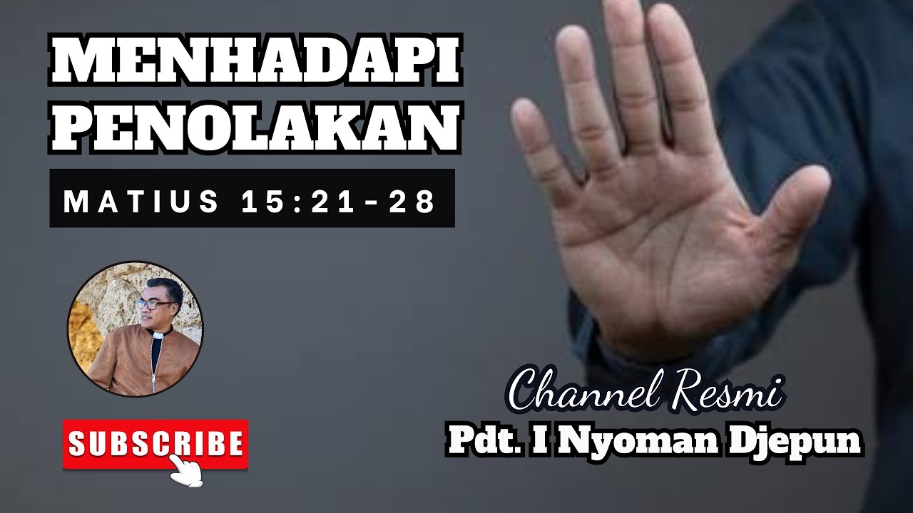 Menghadapi Penolakan | Matius 15:21-28 - YouTube