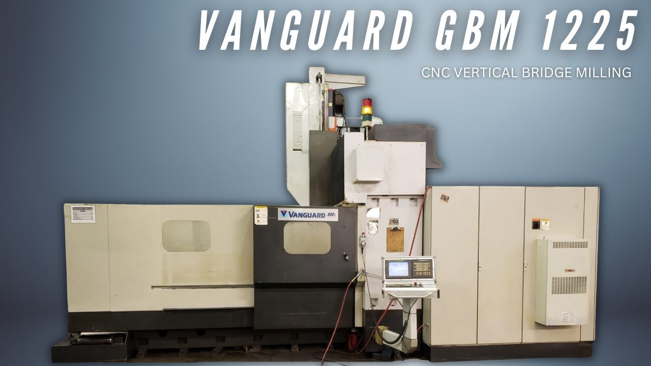 VANGUARD 1225 CNC VERTICAL BRIDGE MILLING GANTRY TSC VMC 100" x 60 ...