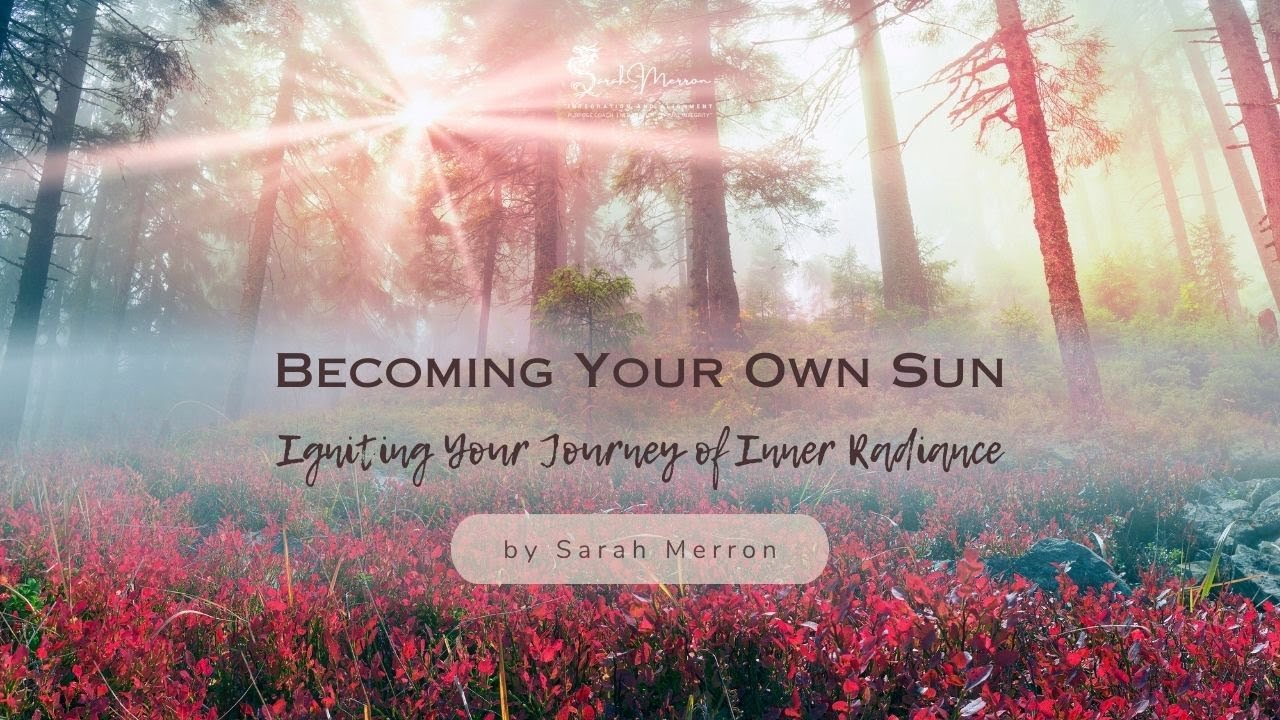 Becoming Your Own Sun: Igniting the Journey of Internal Validation ...