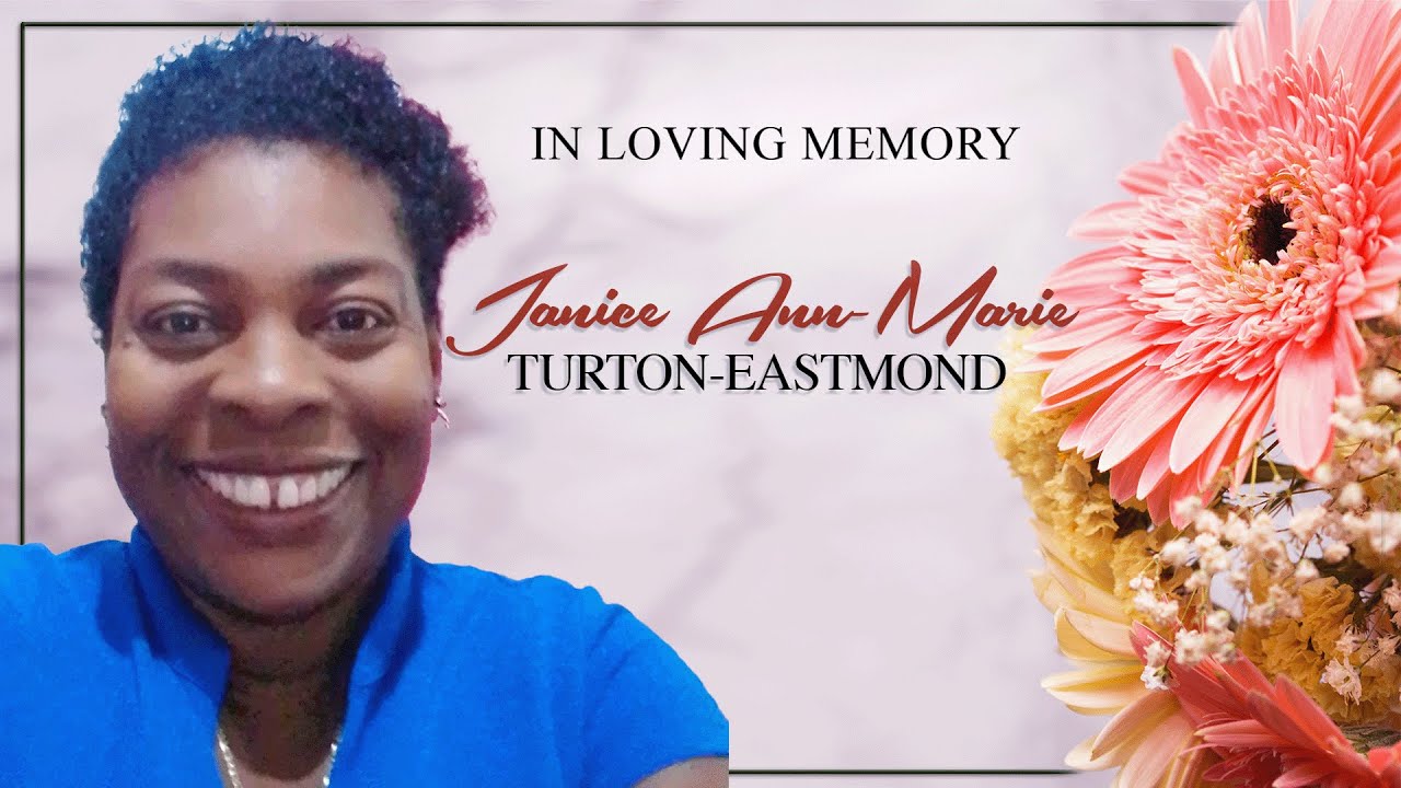 Celebrating the Life of Janice Ann-Marie Turton-Eastmond - YouTube