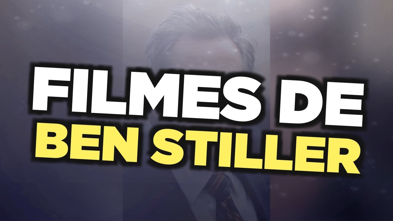 Os melhores filmes de Ben Stiller - YouTube