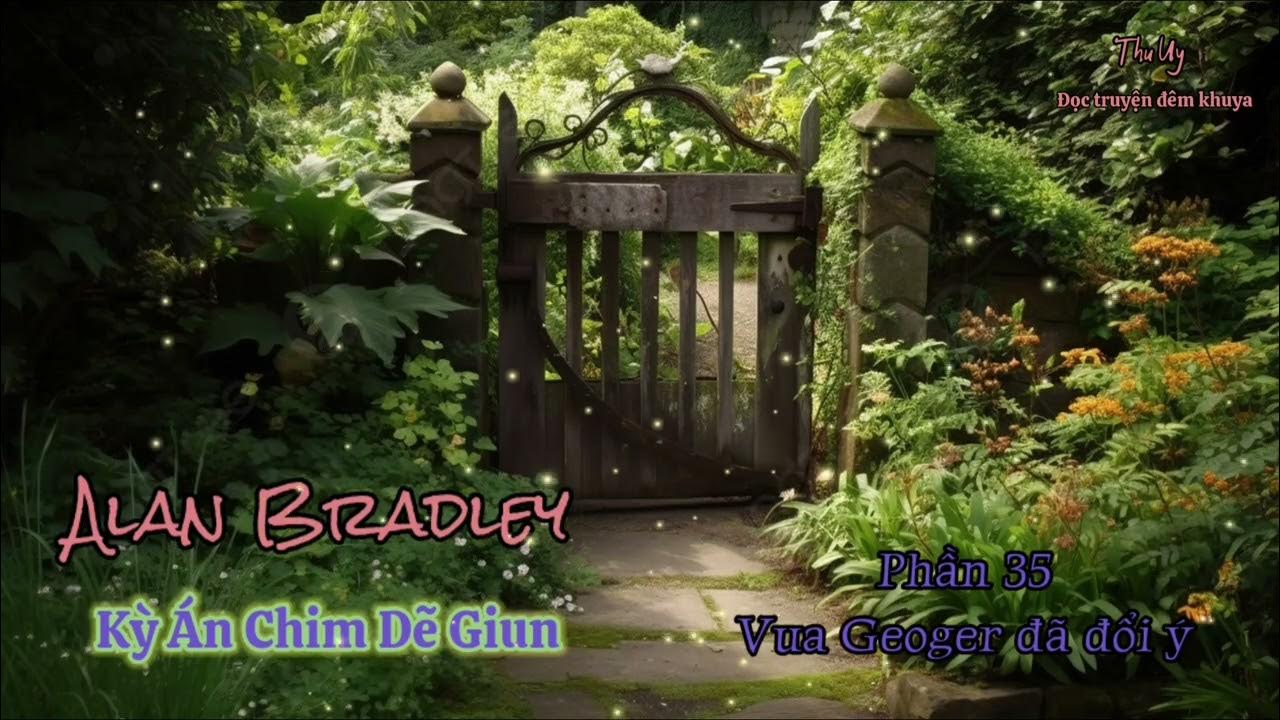 Kỳ Án Chim Dẽ Giun. Phần 35. Tác giả: Alan Bradley. - YouTube