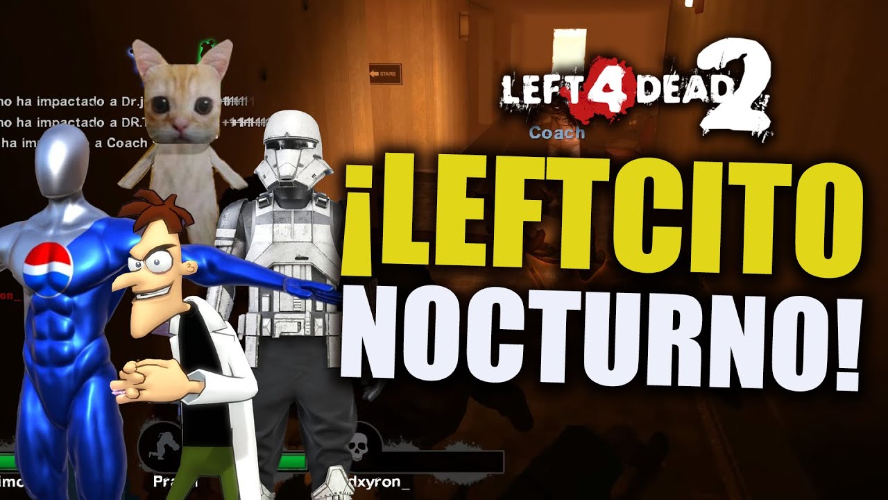 LEFTCITO NOCTUNO CON LOS WANOS DE MIS AMIGOS🤑 Left 4 Dead 2 #003 - YouTube