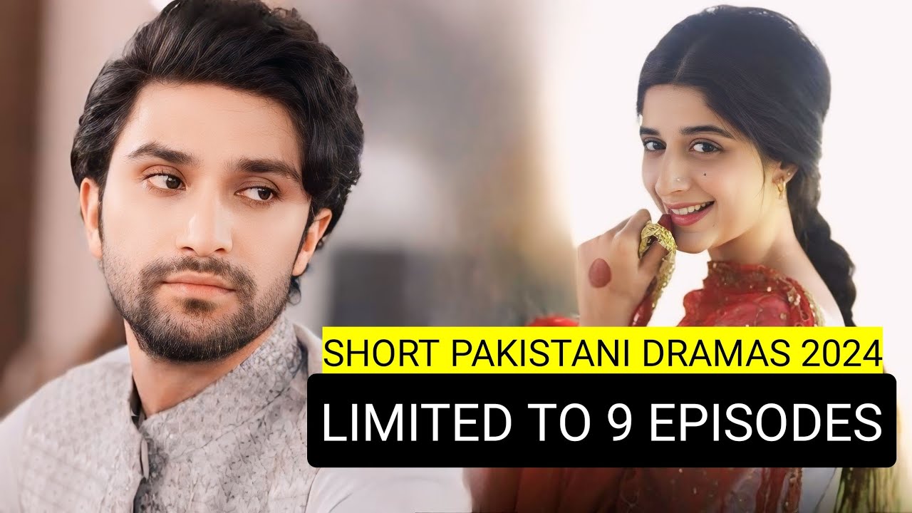 Top 8 Short Pakistani Dramas 2024 Limited To 9 Episodes - YouTube