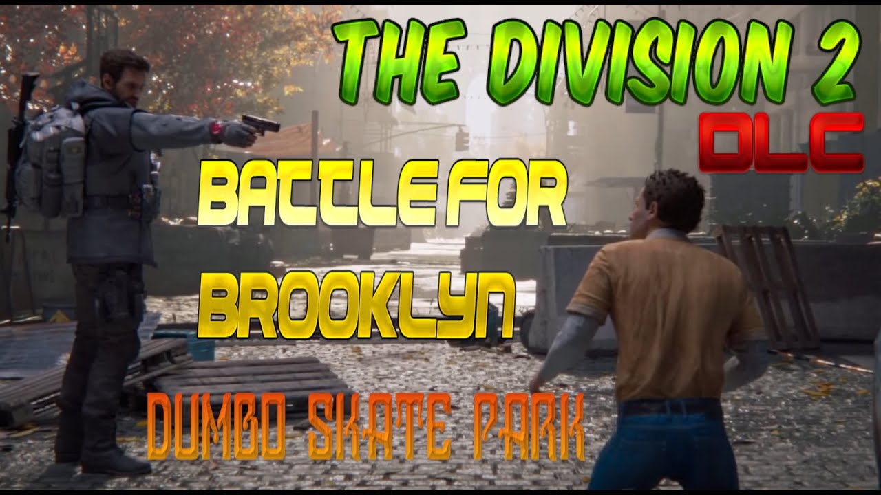 Battle for Brooklyn Dumbo Skate Park The Division 2 dlc 2025 gameplay ...