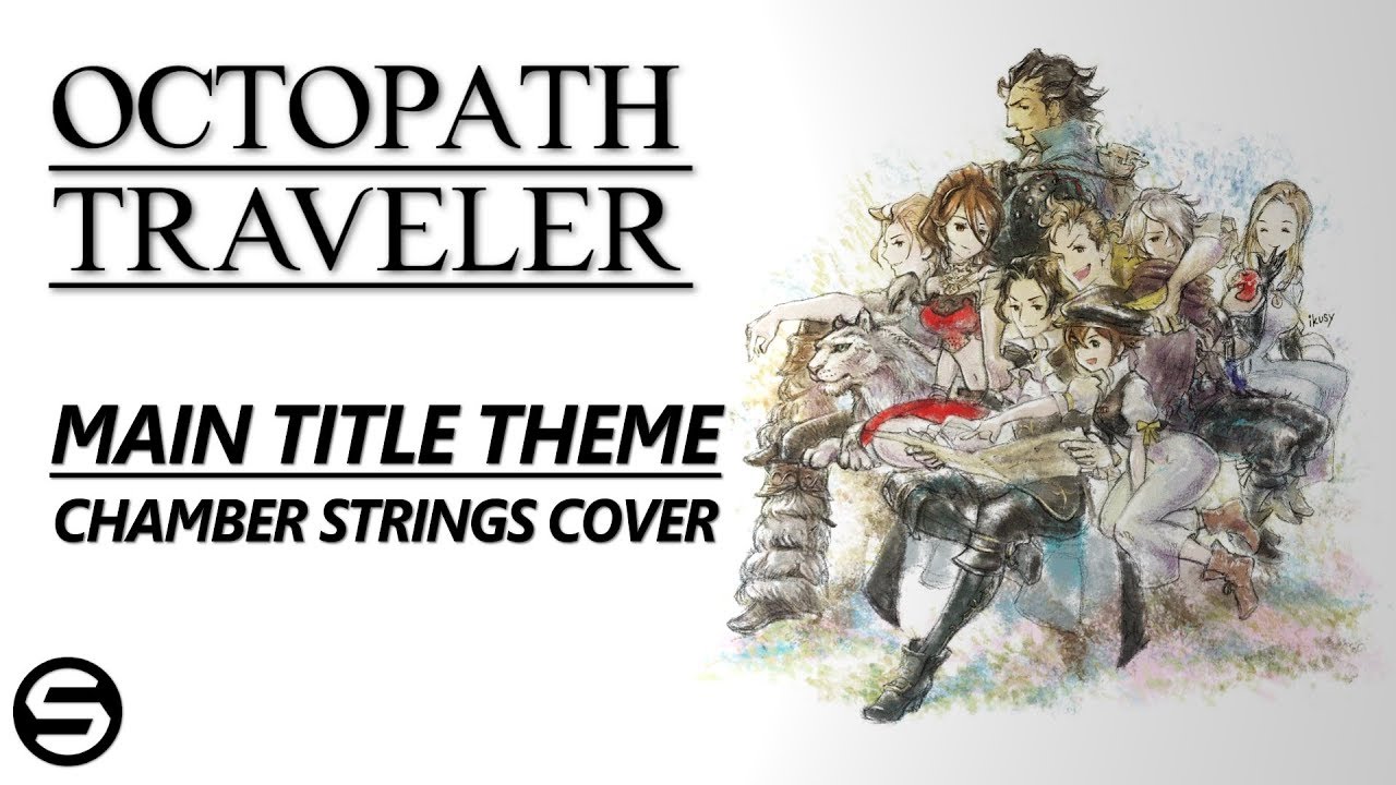 [Octopath Traveler] Main Title Theme - Chamber Strings Ver. - YouTube