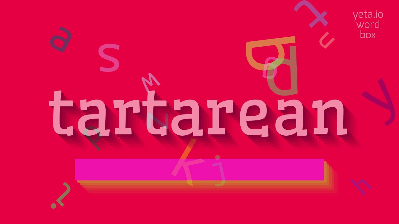 How to say "tartarean"! (High Quality Voices) - YouTube