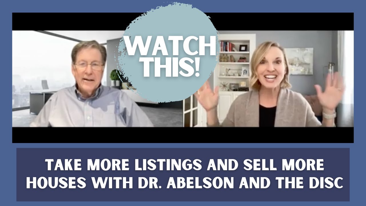 Take More Listings and Sell More Houses with the DISC: with Dr. Abelson ...