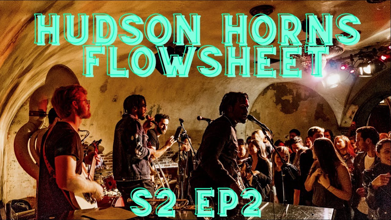 Hudson Horns Flowsheet! Season 2 Ep2 - YouTube