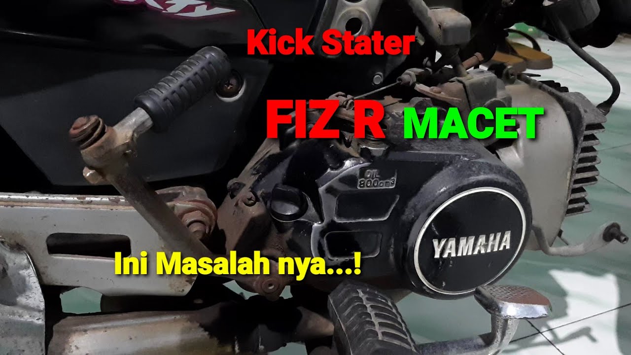 Kick stater Yamaha Fiz R macet,ini masalah nya #yamahafizr - YouTube