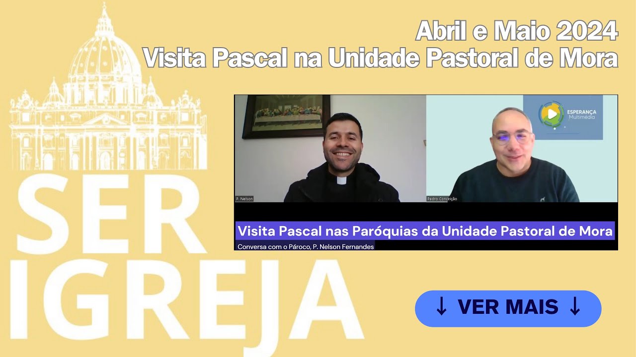Abril e Maio: Visita Pascal na Unidade Pastoral de Mora - YouTube
