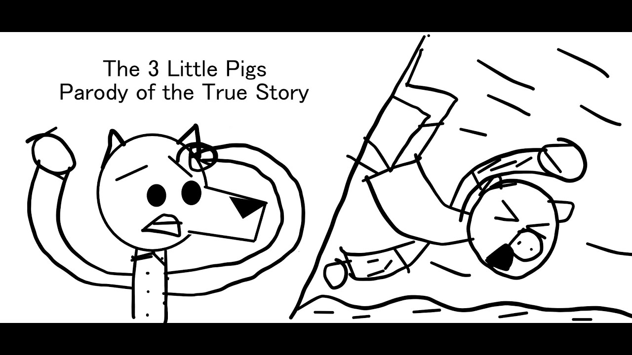 The 3 Little Pigs(Parody of the true story) BAD ANIMATION AHEAD OF YOU ...