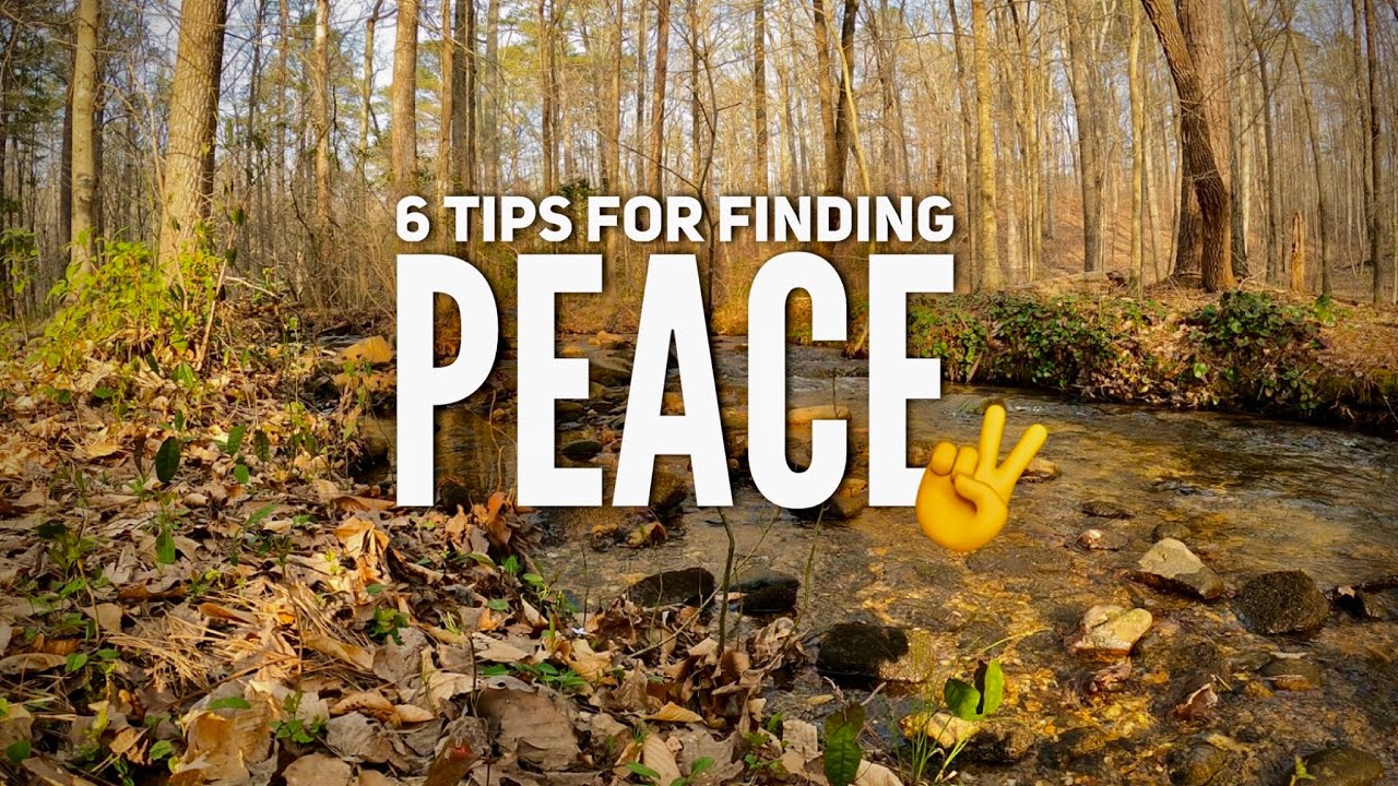 SIX TIPS FOR FINDING PEACE ️ - YouTube