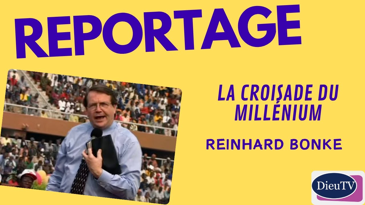 Reinhard Bonke : En fait c'est son histoire (La croisade du Millénium ...