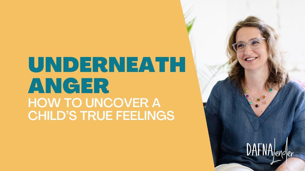 Underneath Anger: How to Uncover a Child’s True Feelings - YouTube